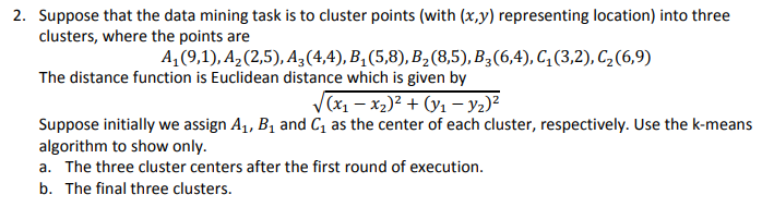 Suppose that the data mining task is to cluster | Chegg.com