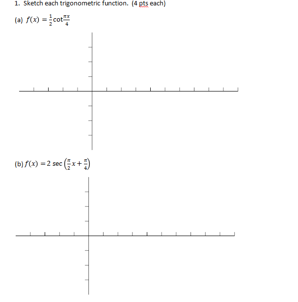 Solved 1. Sketch each trigonometric function. (4 pts each) | Chegg.com
