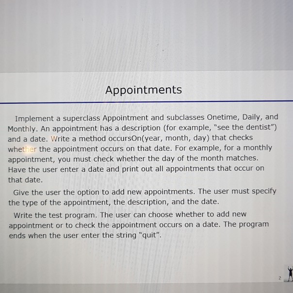 Appointments Implement a superclass Appointment and | Chegg.com