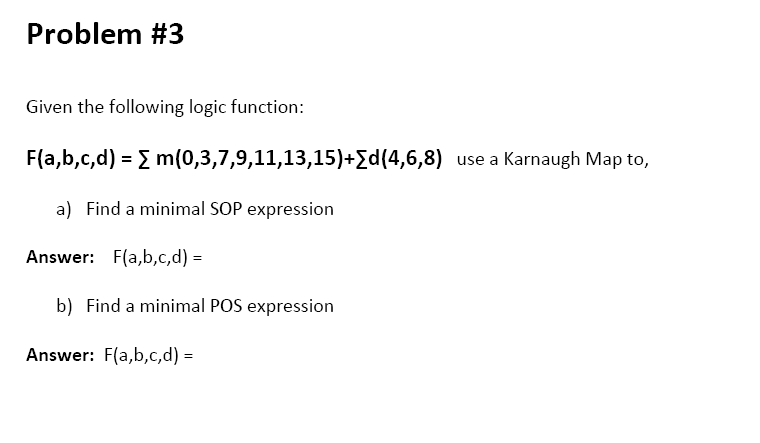 Solved Problem #3 Given the following logic function: | Chegg.com