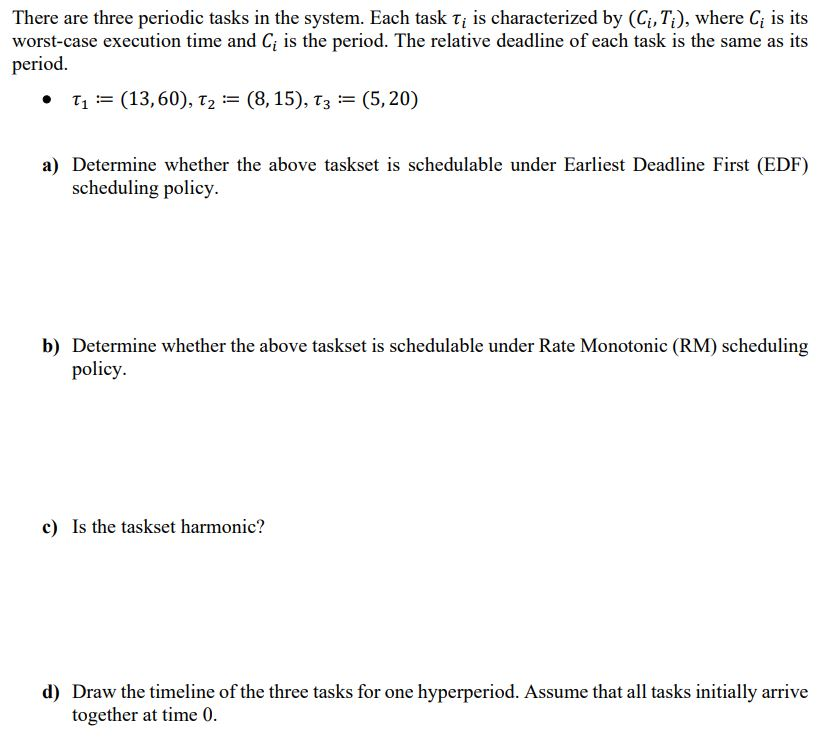 Solved There are three periodic tasks in the system. Each | Chegg.com