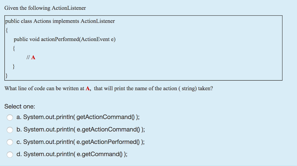 Solved Given the following ActionListener public class | Chegg.com