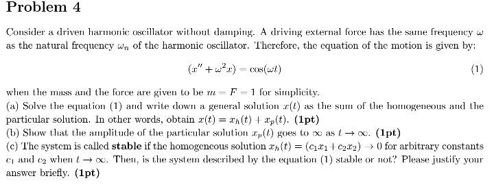 Solved Problem 4 Consider a driven harmonic oscillator | Chegg.com