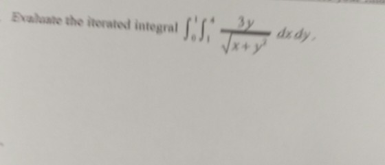Solved Evaluate the iterated integral integral^1_0 | Chegg.com