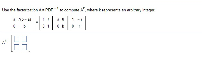 Solved Use The Factorization A Pdp 1 To Compute A K