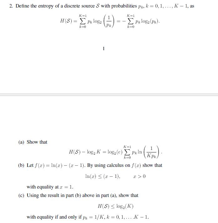 Solved 2. Define the entropy of a discrete source S with | Chegg.com