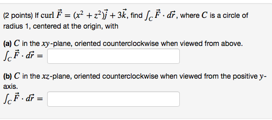Solved If curl F = (x^2 + z^2)j + 3k, find integral_c F | Chegg.com