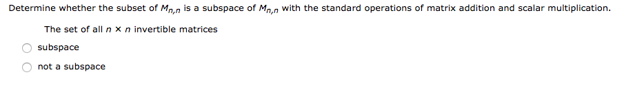 Solved Determine whether the subset of Mn,n is a subspace of | Chegg.com