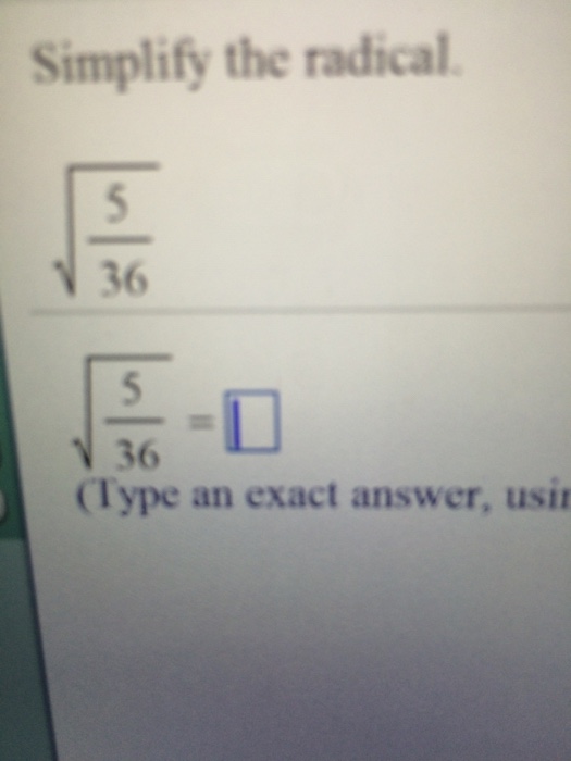 Solved Simplify The Radical Square Root 5 36 Chegg