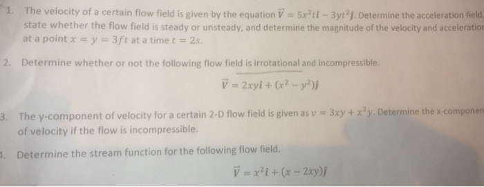 Solved The velocity of a certain flow field is given by the | Chegg.com