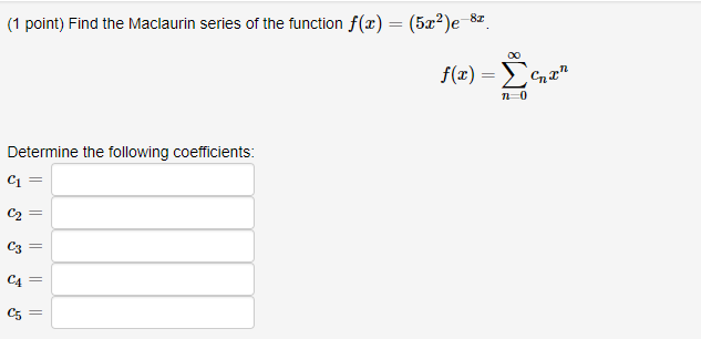 Solved (1 point) Find the Maclaurin series of the function | Chegg.com