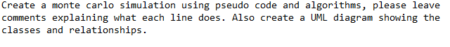Solved Create a monte carlo simulation using pseudo code and | Chegg.com