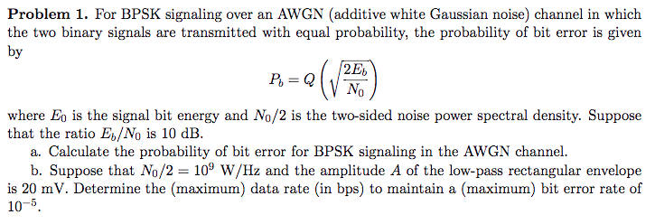 Solved Problem 1. For BPSK signaling over an AWGN (additive | Chegg.com