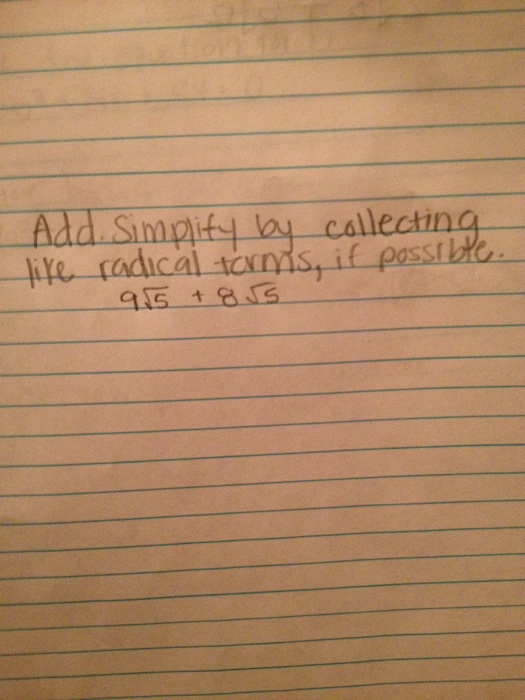 Solved Add simplify by collecting like radical terms, if | Chegg.com