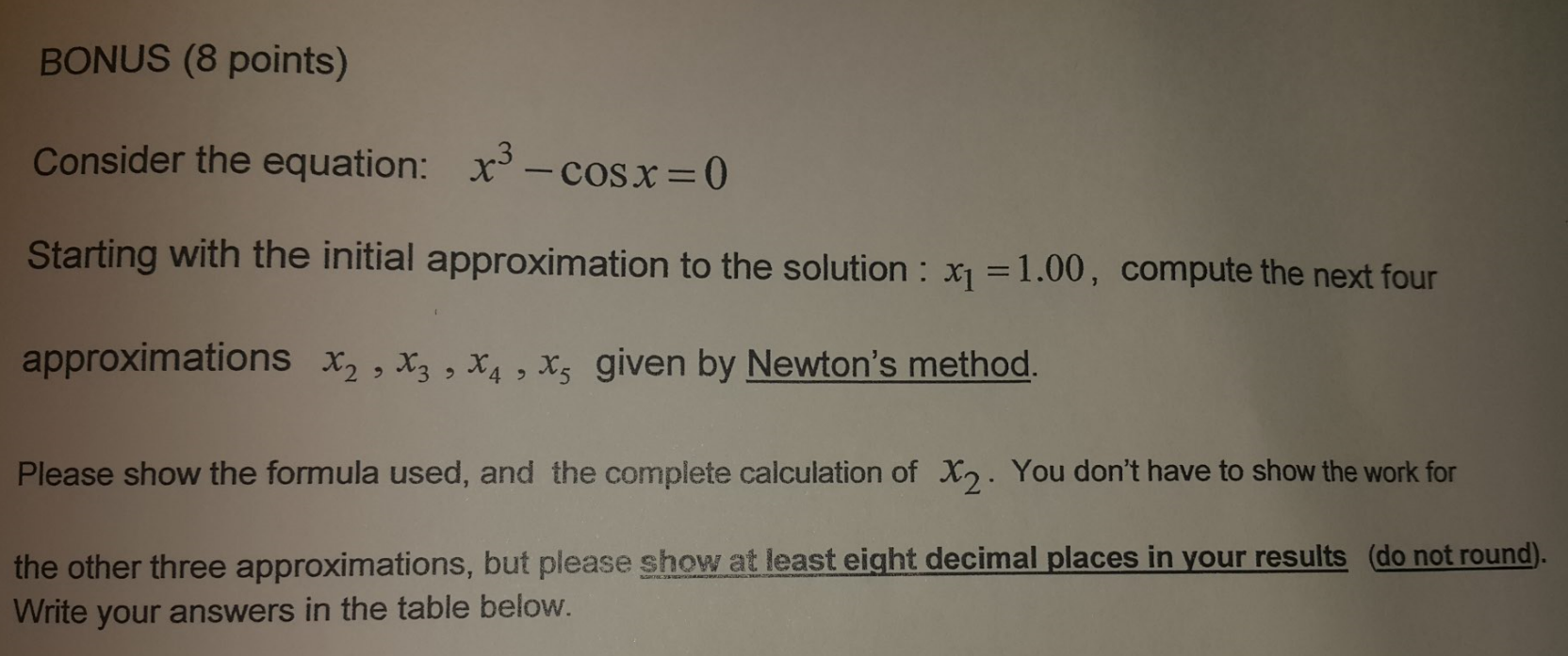 Solved BONUS (8 points) Consider the equation: x3-cosx=0 | Chegg.com