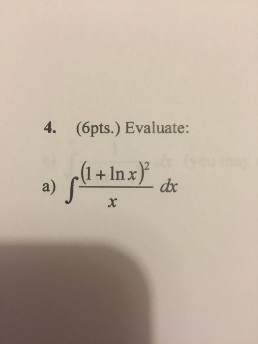 Solved Evaluate: integral (1 + ln x)^2/x dx | Chegg.com