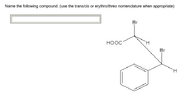 Solved Name the following compound. (use the trans/cis or | Chegg.com