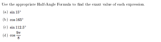 Solved Use the appropriate Half-Angle Formula to find the | Chegg.com