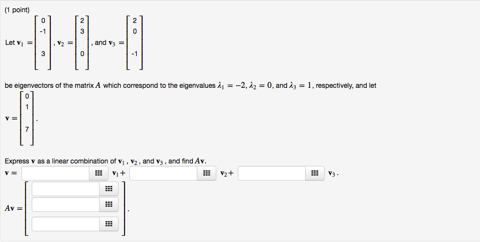 Solved 1 point) 0 2 -1 0 Let vi = ,v2 =| |,and v3 = 0 be | Chegg.com