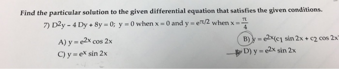 Solved Find the particular solution to the given | Chegg.com