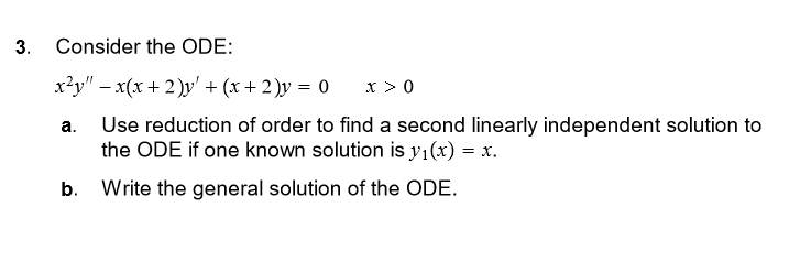 Solved 3. Consider the ODE Use reduction of order to find a | Chegg.com