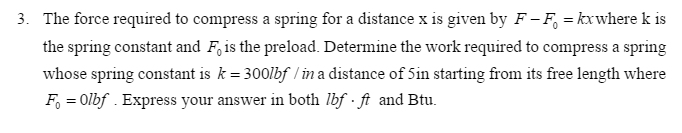 Solved The force required to compress a spring for a | Chegg.com