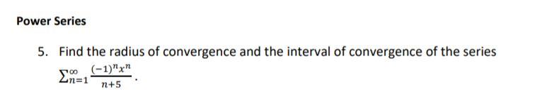 Solved Power Series 5. Find the radius of convergence and | Chegg.com