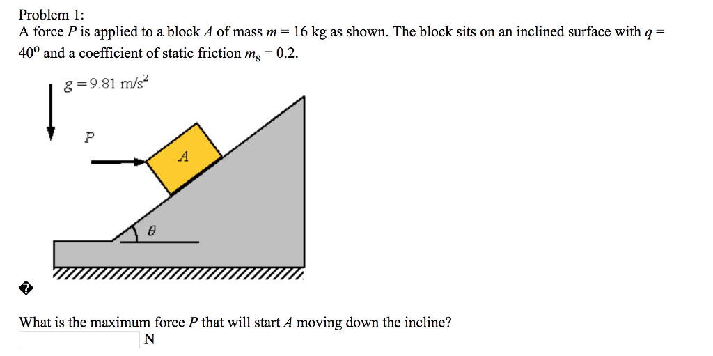 Solved Problem 1: A force P is applied to a block A of mass | Chegg.com