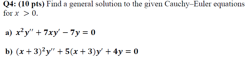 Solved Find a general solution to the given Cauchy-Euler | Chegg.com