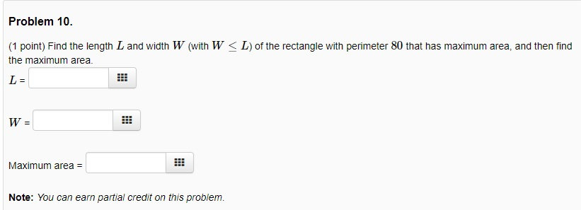 Solved Problem 10. (1 point) Find the length L and width W | Chegg.com