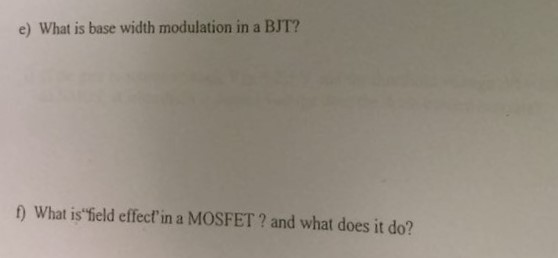 Solved e) What is base width modulation in a BJT? f) What | Chegg.com