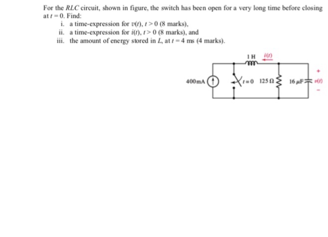 Solved For the RLC circuit, shown in figure, the switch has | Chegg.com