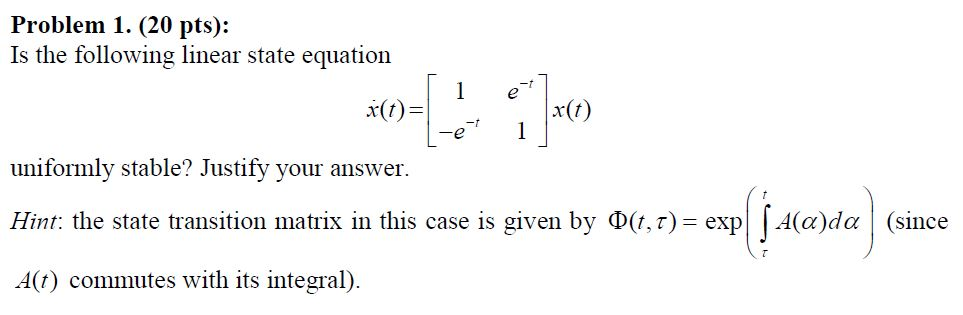 Solved Problem 1. (20 pts): Is the following linear state | Chegg.com