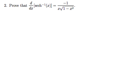 Solved Prove that d/dx [sech^-1(x)] = -1/x squareroot 1 - | Chegg.com
