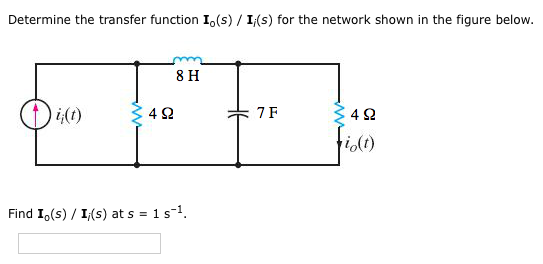 Solved Determine the transfer function Io(s) I(s) for the | Chegg.com
