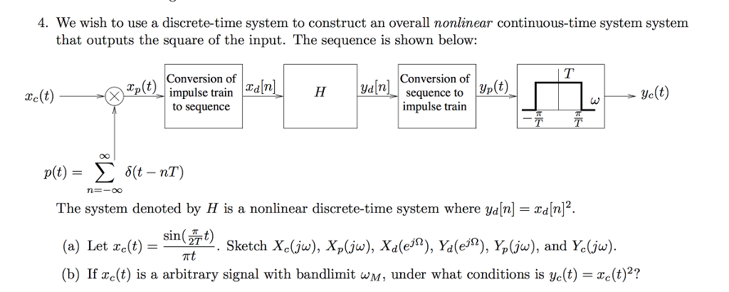 4 We Wish To Use A Discrete Time System To Construct