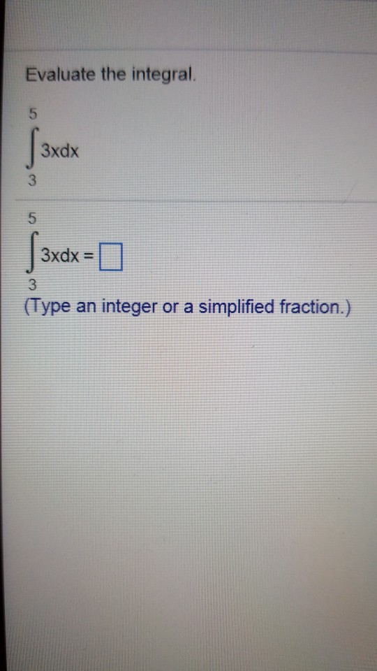 Solved Evaluate the integral. side 3xdx 3xdx 3 (Type an | Chegg.com
