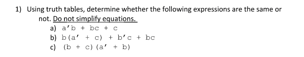 Solved 1) Using truth tables, determine whether the | Chegg.com