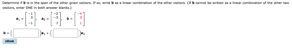 Solved Determine If B Is In The Span Of The Other Given