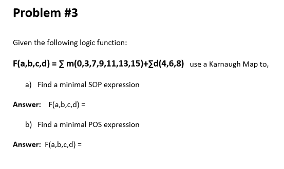 Solved Problem #3 Given the following logic function: | Chegg.com