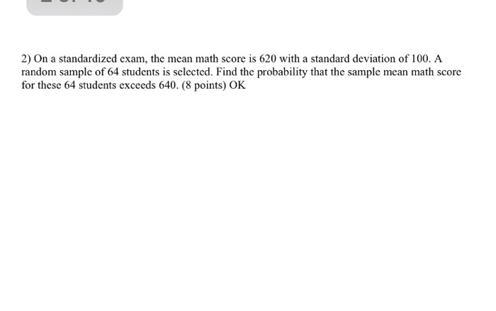 Solved On a standardized exam, the mean math score is 620 | Chegg.com