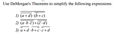 Solved Use DeMorgan^'s Theorems to simpIify the following | Chegg.com