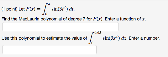 Solved Let F(x) = integral_0^x sin(3t^2) dt. Find the | Chegg.com Solved Let F(x) = integral_0^x sin(3t^2) dt. Find the | Chegg.com