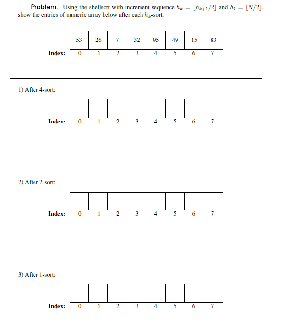 Solved Problem. Using the shellsort with increment sequence | Chegg.com