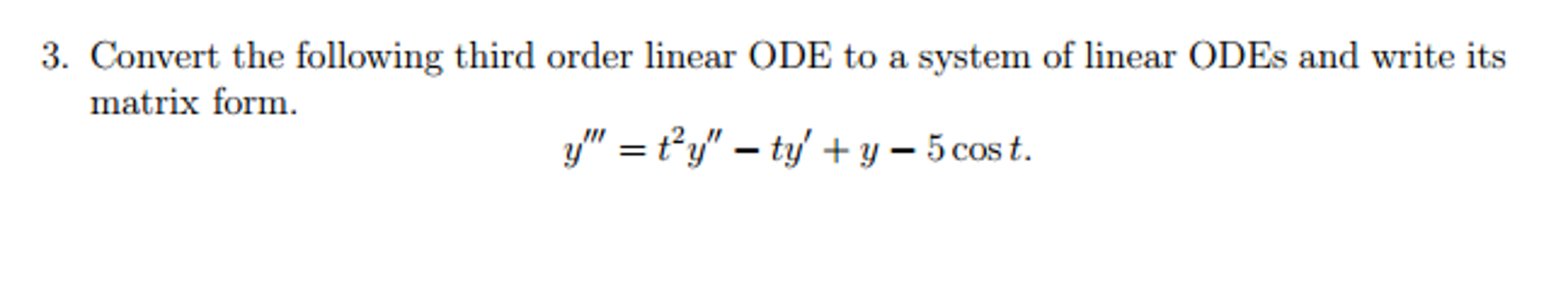 Solved Convert the following third order linear ODE to a | Chegg.com