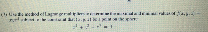 Solved Use the method of Lagrange multipliers to determine | Chegg.com