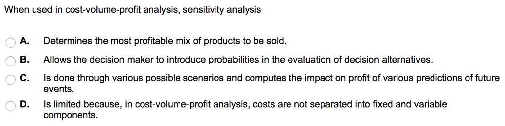 Solved When used in cost-volume-profit analysis, sensitivity | Chegg.com