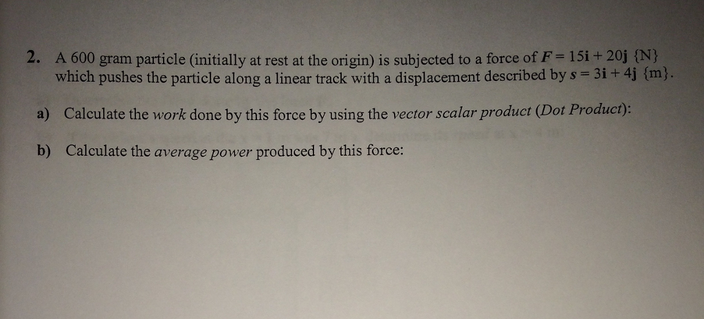 Solved A 600 gram particle (initially at rest at the origin) | Chegg.com