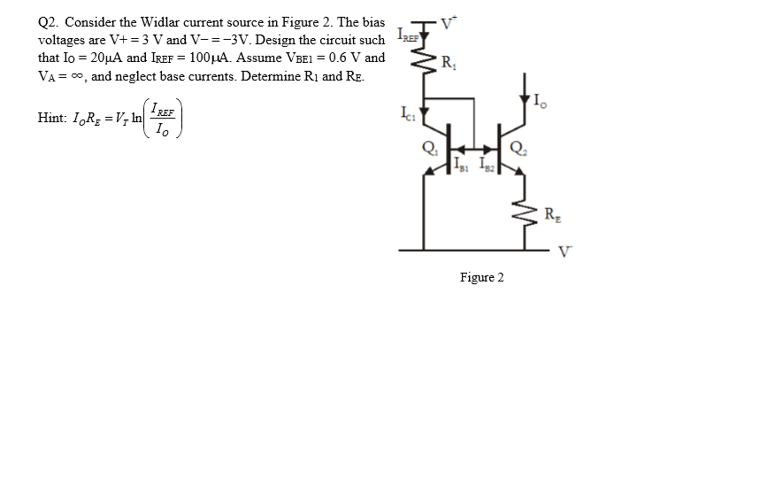 Solved Q2. Consider the Widlar current source in Figure 2. | Chegg.com