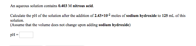 Solved An aqueous solution contains 0.403 M nitrous acid. | Chegg.com